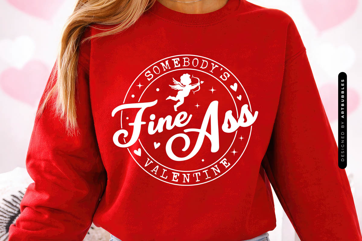 Somebody's Fine Ass Valentine SVG Funny | ArtBubbles