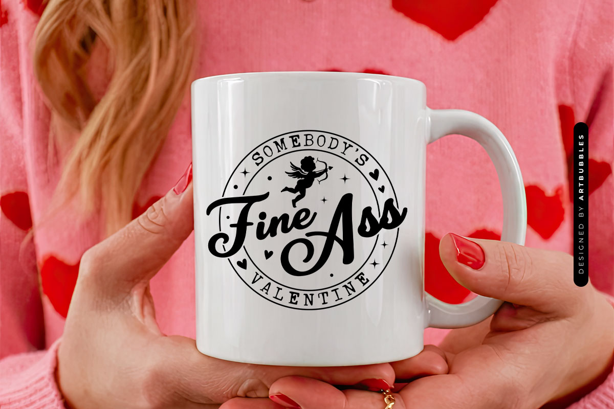 Somebody's Fine Ass Valentine SVG Funny | ArtBubbles