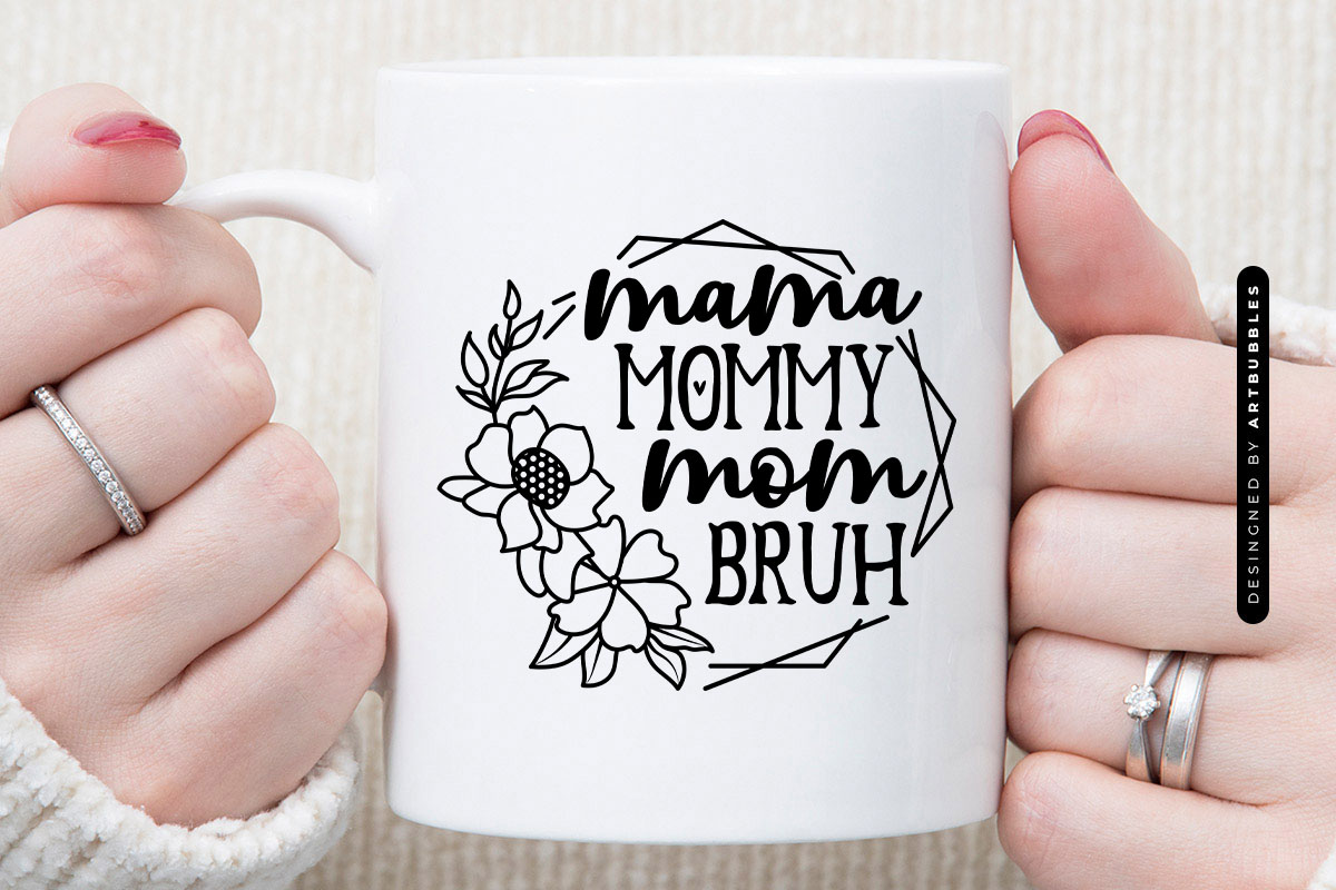 Mama Mommy Mom Bruh - Funny Mother's Day SVG | ArtBubbles