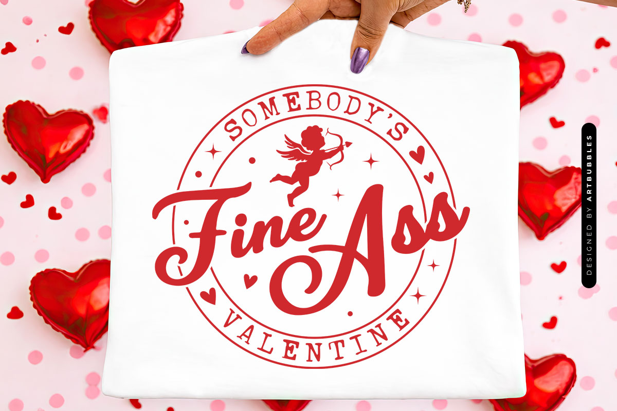 Somebody's Fine Ass Valentine SVG Funny | ArtBubbles